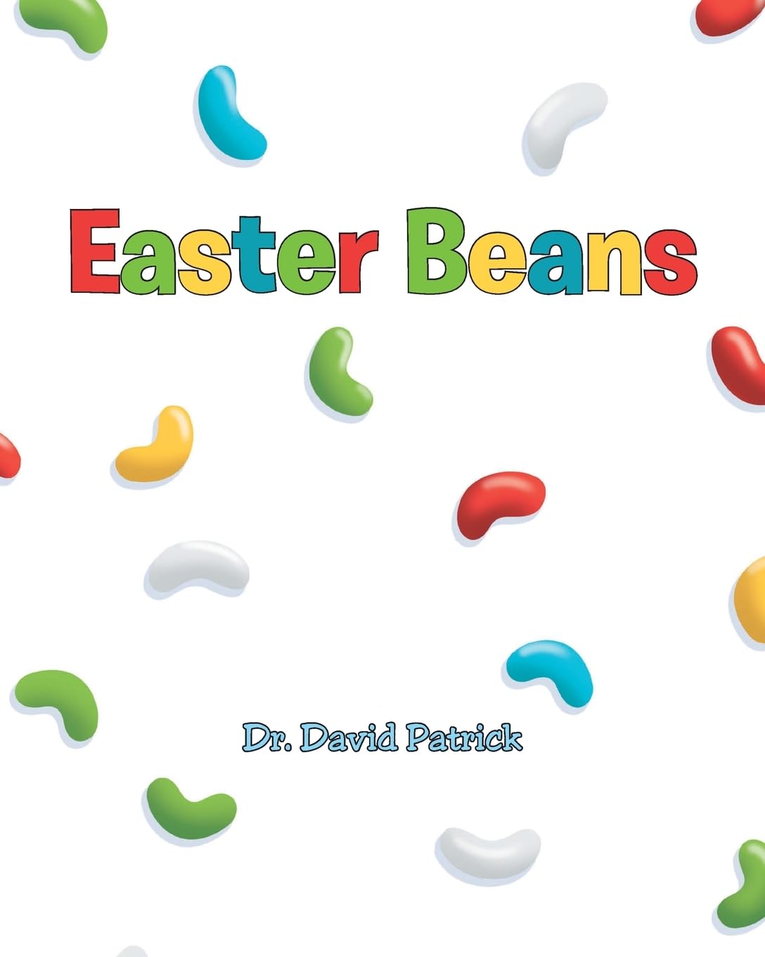 Amazon.com: Easter Beans: 9798885405744: Patrick, Dr David: Books