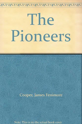 The Pioneers: Cooper, James Fenimore: Amazon.com: Books