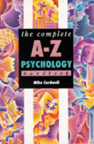 The Complete A-z Psychology Handbook: Cardwell, Mike: 9780340654903 ...