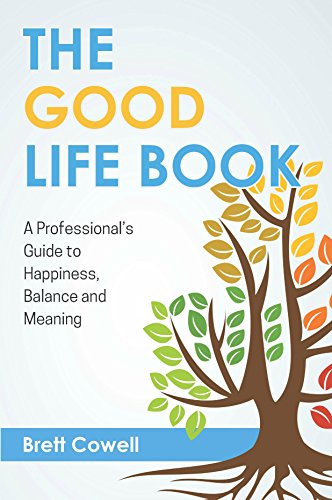 Amazon.com: The Good Life Book: A Professional’s Guide to Happiness ...
