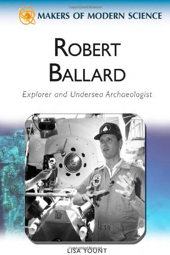 Robert Ballard: Explorer and Undersea Archaeologist (Makers of Modern ...