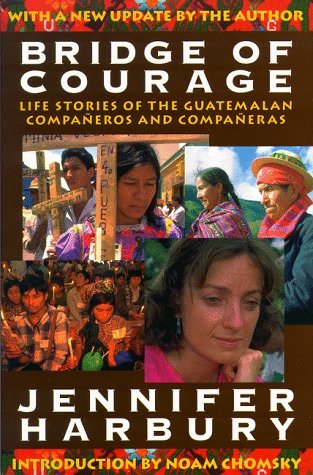 By Jennifer Harbury - Bridge of Courage: Life Stories of the Guatemalan ...