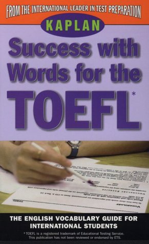 KAPLAN SUCCESS WITH WORDS FOR THE TOEFL: THE ENGLISH VOCABULARY GUIDE ...