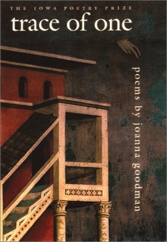Trace of One (Iowa Poetry Prize): Goodman, Joanna: 9780877458067 ...