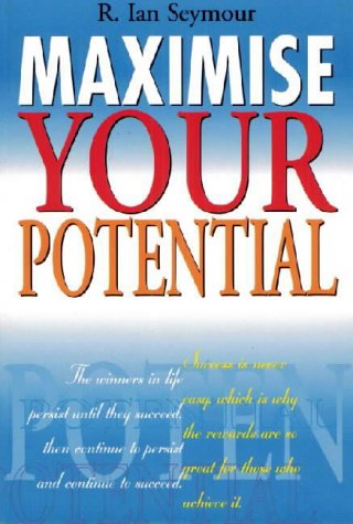Maximise Your Potential: Ian Seymour: 9781852523152: Amazon.com: Books