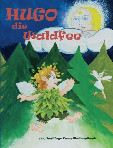 Hugo die Waldfee : Campillo-Lundbeck, Santiago: Amazon.de: Bücher