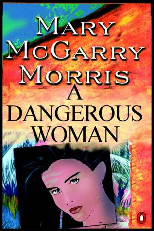 A Dangerous Woman: Mary McGarry Morris, Kimberly Schraf: 9780736649810 ...