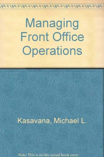 Managing Front Office Operations: Michael L. Kasavana: 9780866120784 ...