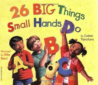 Amazon.com: 26 Big Things Small Hands Do: 9781575421667: Coleen ...