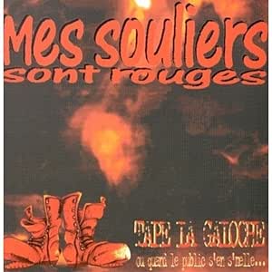 Tape la Galoche: Mes Souliers Sont Rouges: Amazon.fr: CD et Vinyles}
