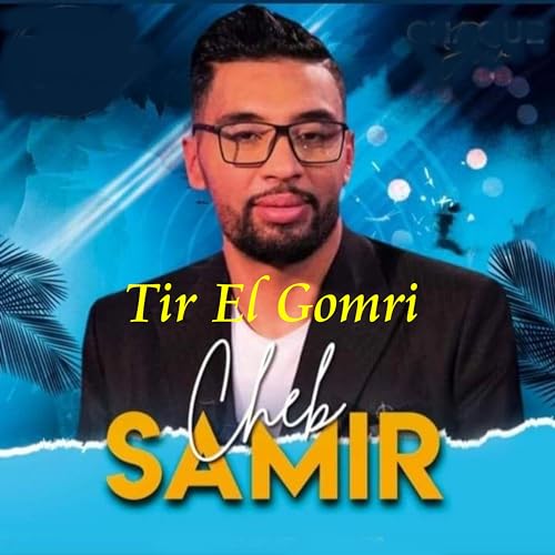 Amazon.com: Tir El Gomri : Cheb Samir: Digital Music