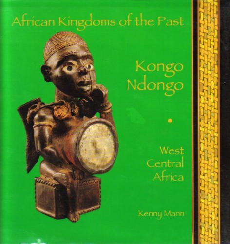 Kongo Ndongo: West Central Africa (African Kingdoms of the Past): Mann ...