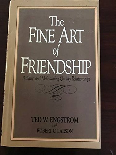 The Fine Art of Friendship: Building and Maintaining Quality ...