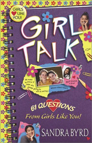 Girl Talk: 61 Questions From Girls Like You!: Byrd, Sandra ...