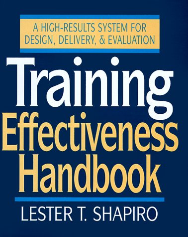 The Training Effectiveness Handbook: A High-Results System for Design ...
