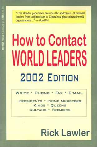 How to Contact World Leaders 2002: Write, Phone, Fax (Including United ...