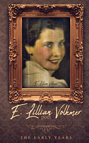 The Early Years: Volkmer Poet, E Lillian, Volkmer, Rob: 9781791354084 ...