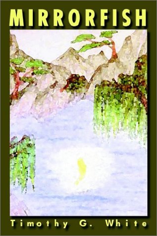 Mirrorfish: White, Timothy G.: 9781592680191: Amazon.com: Books