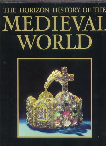 The Horizon History of The Medieval World: 2 vols. in slipcase ...