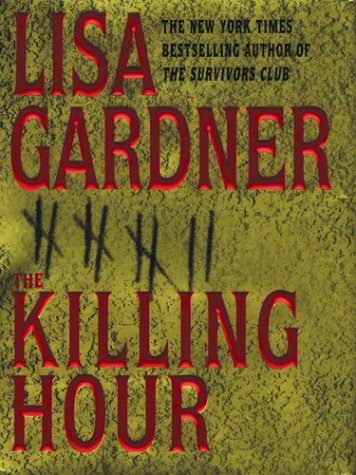The Killing Hour (Thorndike Large Print Basic Series) : Gardner, Lisa ...