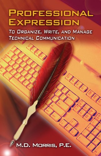 Professional Expression: To Organize, Write, and Manage for Technical ...