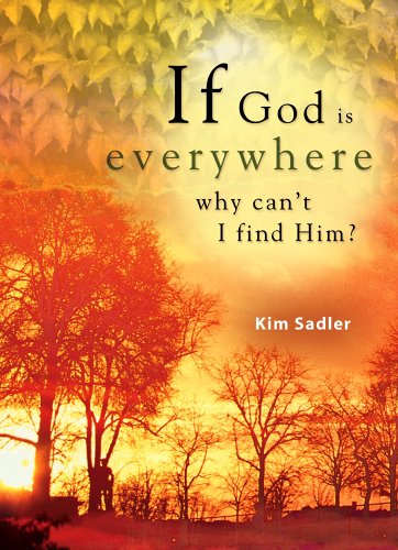 If God Is Everywhere, Why Can't I Find Him?: Kimberly Sadler: Amazon ...