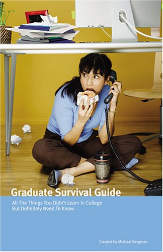 Graduate Survival Guide: Michael Bergman: 9780978507909: Amazon.com: Books