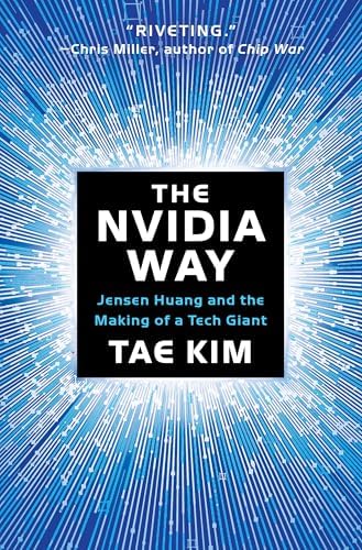 The Nvidia Way: Jensen Huang and the Making of a Tech Giant : Kim, Tae ...
