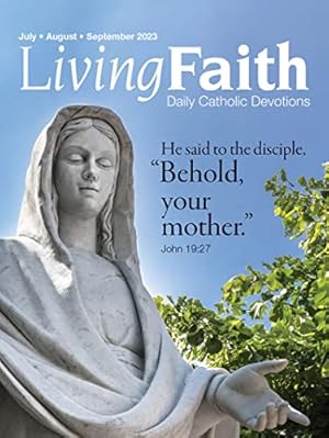 Living Faith - Daily Catholic Devotions, Volume 41 Number 2 - 2025 July ...