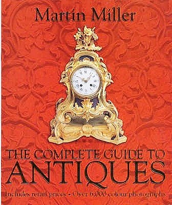 The Complete Guide to Antiques: Martin Miller: 9780681783607: Amazon ...