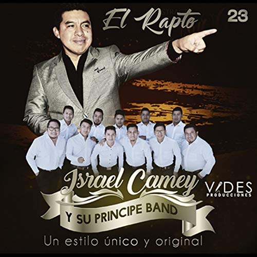El Rapto by ISRAEL CAMEY Y SU PRINCIPE BAND on Amazon Music - Amazon.com