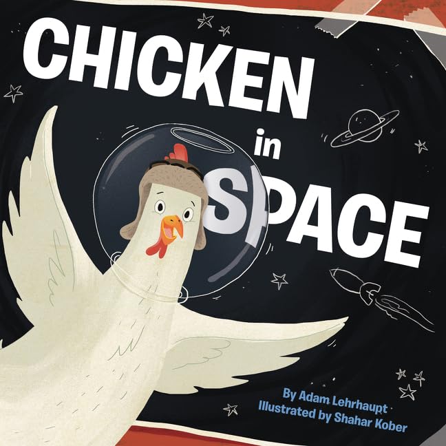 Amazon.com: Chicken in Space: 9780062364128: Lehrhaupt, Adam, Kober ...