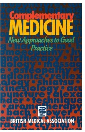 Complementary Medicine: New Approaches to Good Practice: British ...