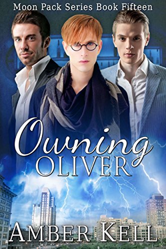 Owning Oliver (Moon Pack Book 15) eBook : Kell, Amber: Amazon.co.uk ...
