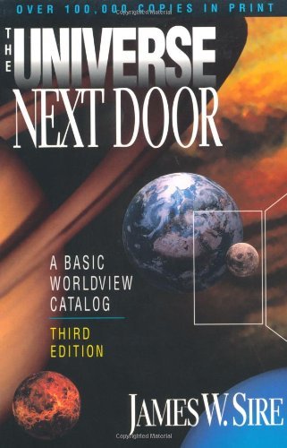 The Universe Next Door: A Basic Worldview Catalog by James W. Sire ...