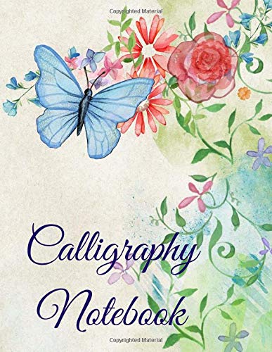 Calligraphy Notebook: Calligraphy Practice Sheets Modern Hand Lettering ...