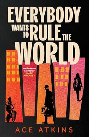 Everybody Wants to Rule the World: 'A thoroughly enjoyable spy novel ...