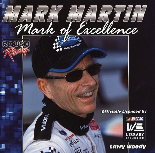 Mark Martin: Mark of Excellence: Woody, Larry: 9781582617596: Amazon ...