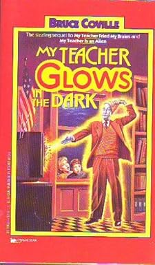 My Teacher Glows In The Dark (A Minstrel Book): Bruce Coville, John ...