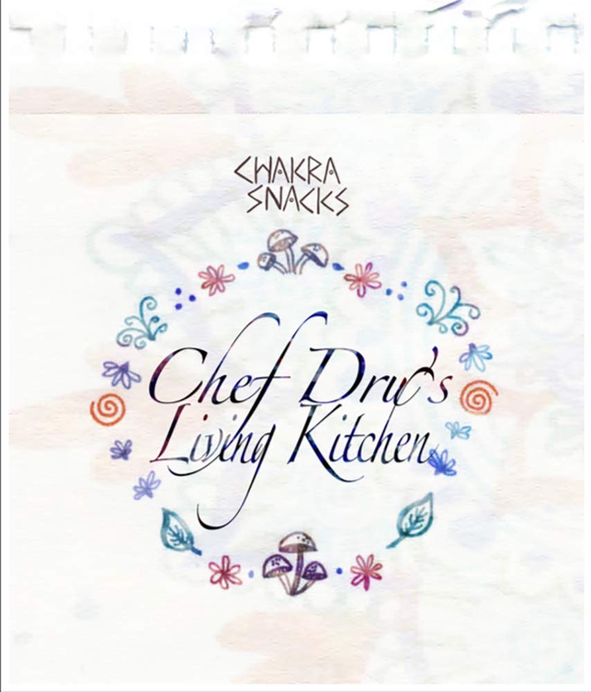 Chef Dru's Living Kitchen: Mostly Raw Vegan Recipes, Insight & Motivation! (CDLK Book 1 ...