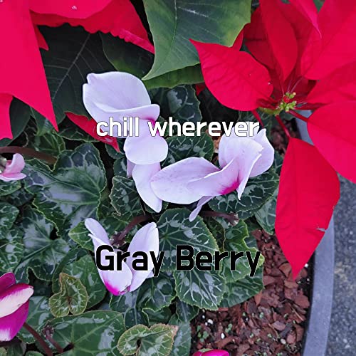 Écouter chill wherever par Gray Berry sur Amazon Music Unlimited