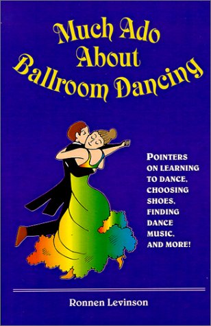 Much Ado About Ballroom Dancing: Levinson, Ronnen: 9780967990903 ...