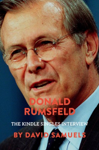 Donald Rumsfeld: The Kindle Singles Interview (Kindle Single) (Kindle ...