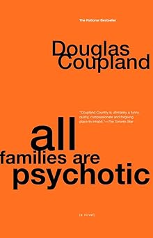 All Families are Psychotic: Coupland, Douglas: 9780679311836: Books ...