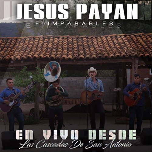 Play En Vivo Desde las Cascadas by Jesus Payan e Imparables on Amazon Music