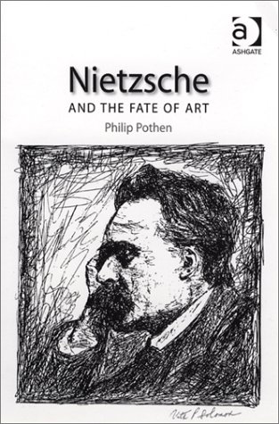 Nietzsche and the Fate of Art: Pothen, Philip: 9780754607939: Amazon ...