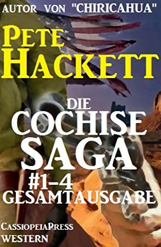 Die Cochise Saga Band 1-4, Gesamtausgabe: Western-Sammelband (German ...