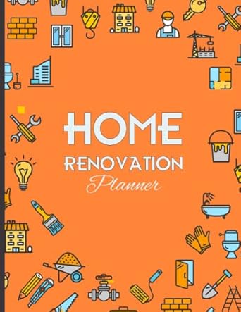 Home Renovation Planner: Construction Notebook Planner,House Builder Diary: Hokerr, Linsue ...