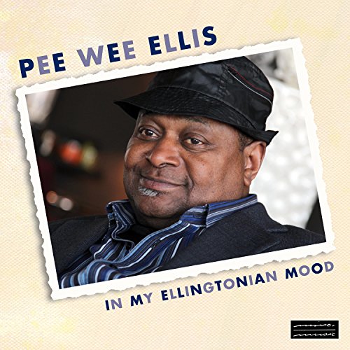 Amazon.co.jp: In My Ellingtonian Mood : Pee Wee Ellis: Digital Music