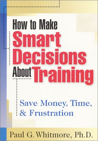 How to Make Smart Decisions About Training: Save Money, Time ...